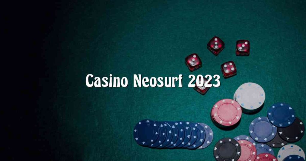 Gagnez au Casino Neosurf 2023